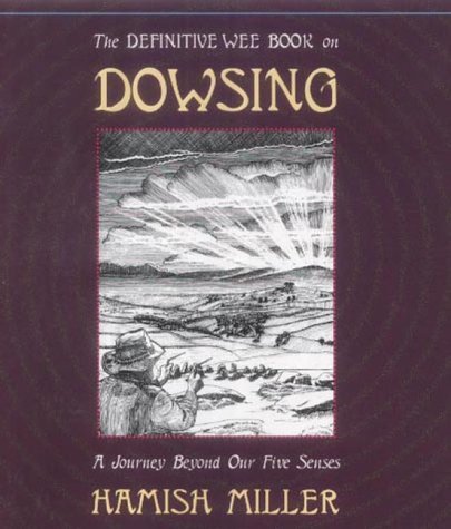 Dowsing - A Journey Beyond Our Five Senses: Amazon.co.uk: Hamish Miller ...
