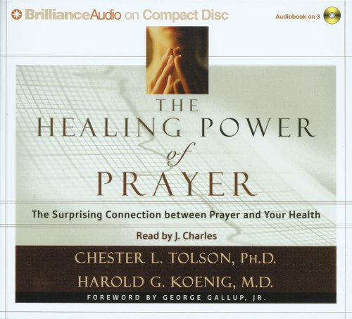 The Healing Power of Prayer: The Surprising Connection between Prayer ...