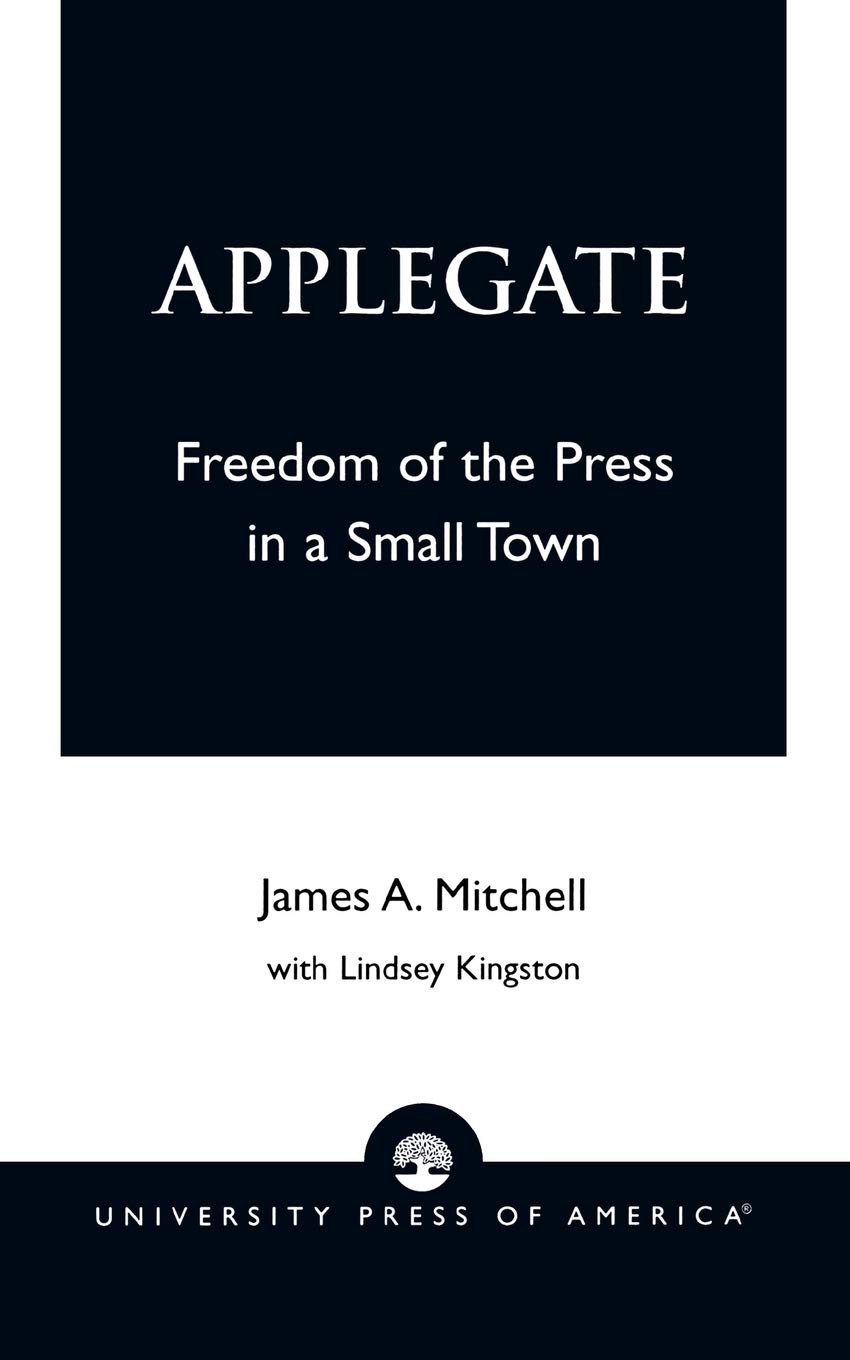 Applegate: Freedom of the Press in a Small Town: James A. Mitchell ...