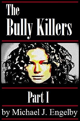 The Bully Killers Serial Novel: Part 1 (A Psychological Thriller) eBook ...