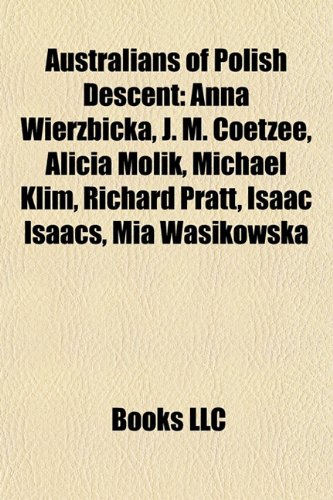 Australians of Polish Descent: Anna Wierzbicka, J. M. Coetzee, Alicia ...