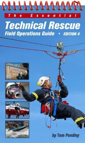 The Essential Technical Rescue Field Operations Guide: Tom Pendley ...
