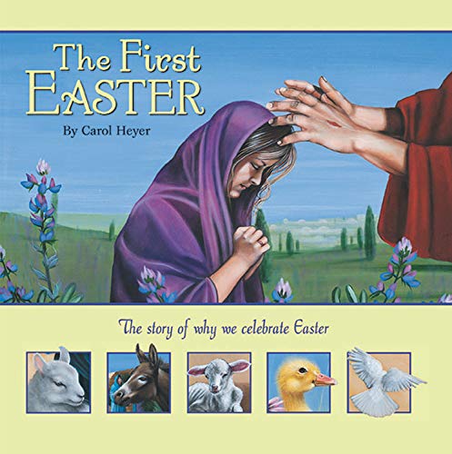 The First Easter: Carol Heyer: 9780824955762: Amazon.com: Books