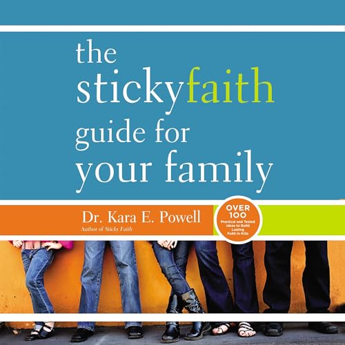 Amazon.com: Sticky Faith: Everyday Ideas to Build Lasting Faith in Your ...