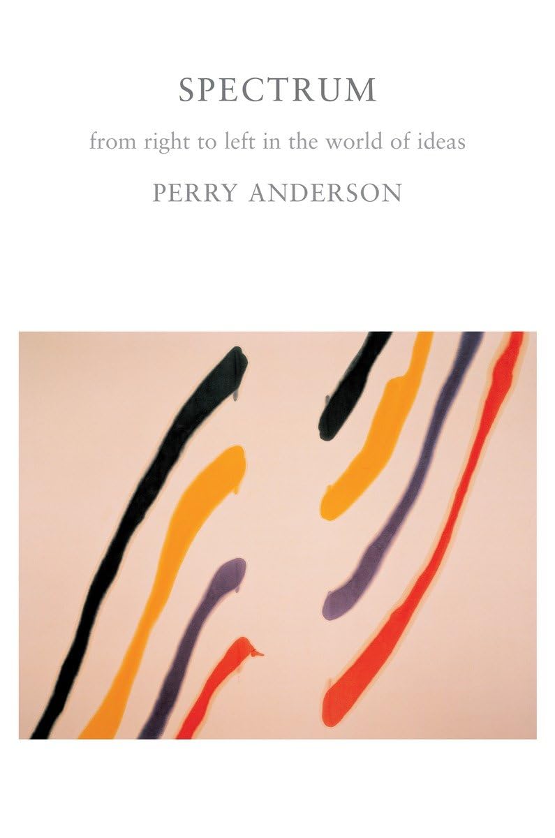 Spectrum: From Right to Left in the World of Ideas: Anderson, Perry ...