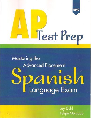 AP Test Prep: Mastering the Advanced Placement Spanish Language Exam ...