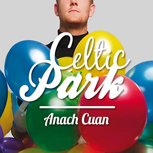 Celtic Park by Anach Cuan on Amazon Music - Amazon.co.uk