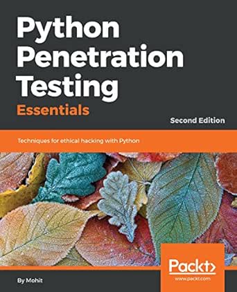 Python Penetration Testing Essentials: Techniques for ethical hacking ...