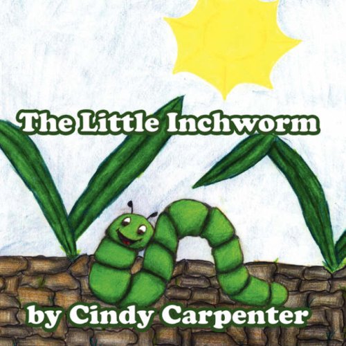 The Little Inchworm: Carpenter, Cindy: 9781424196814: Books - Amazon.ca