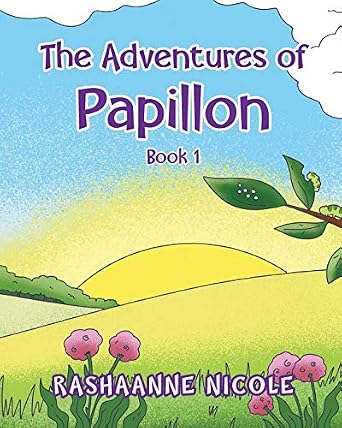 The Adventures of Papillon: Book 1: Nicole, Rashaanne: 9781098061579 ...