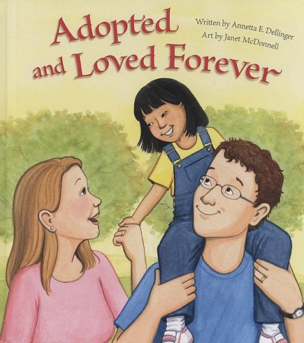 Adopted and Loved Forever: Dellinger, Annetta E., McDonnell, Janet ...