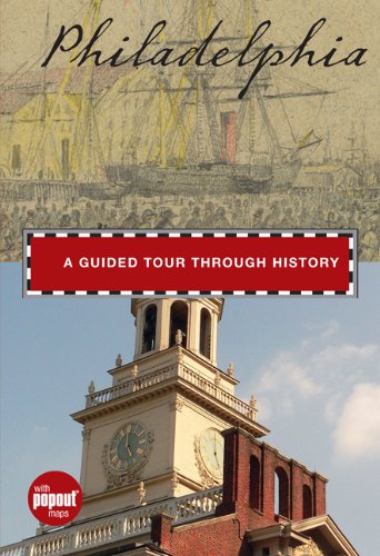 Philadelphia: A Guided Tour Through History (Timeline (Globe Pequot ...