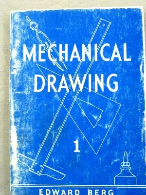 Mechanical Drawing - Instruction Units and Problems Book 1: Edward Berg ...