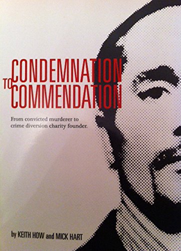 Condemnation to Commendation: How, Keith: 9780993317903: Amazon.com: Books