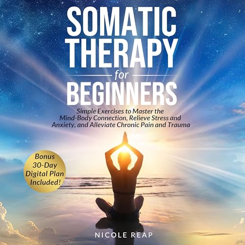 Amazon.com: Somatic Therapy 101: An Interactive Guide to Alleviate Stress, Overcome Deep-Rooted ...
