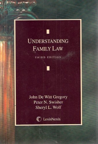 Understanding Family Law: John De Witt Gregory, Peter N. Swisher ...