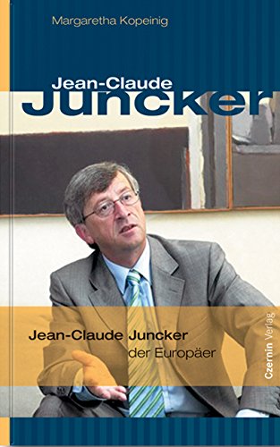 Amazon.com: Jean-Claude Juncker: 9783707601886: Margaretha Kopeinig: Books