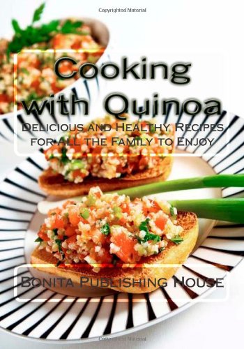 Cooking with Quinoa: Delicious and Healthy Recipes for All the Family ...