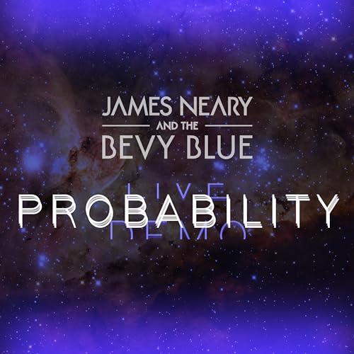 Probability: Live Demo by James Neary and the Bevy Blue on Amazon Music ...