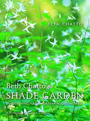 Beth Chatto's Shade Garden: Shade-Loving Plants for Year-Round Interest ...