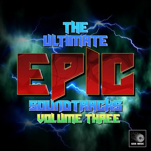Play The Ultimate Epic Soundtracks, Vol. 3 (Epic Cover Version) by Geek ...