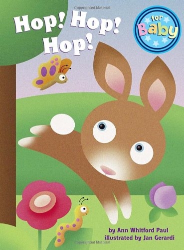 Hop! Hop! Hop! (For Baby Board Books): Paul, Ann Whitford, Gerardi, Jan ...