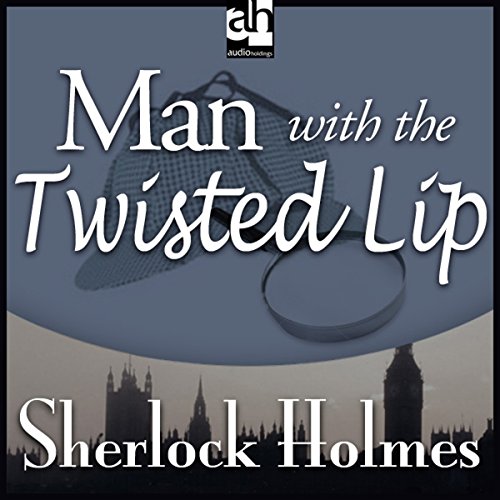 Sherlock Holmes: Man with the Twisted Lip (Audio Download): Arthur ...