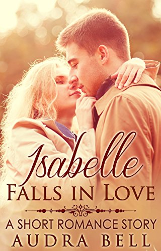 Amazon.com: Isabelle Falls in Love: A Short Romance Story (The Love ...