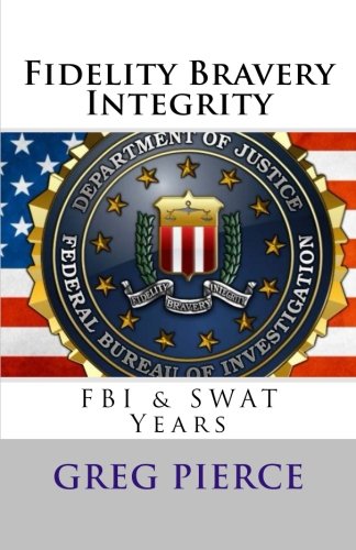 Fidelity Bravery Integrity: Pierce, Dr Greg: 9781987597981: Amazon.com ...
