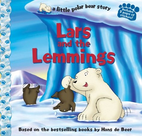 Lars and the Lemmings (a little polar bear story): de Beer, Hans ...