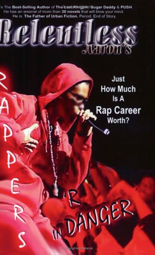 Rappers 'R in Danger: Aaron, Relentless: 9780967054261: Amazon.com: Books