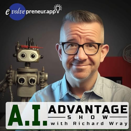 The A.I. Advantage Show™ Evolvepreneur® : Richard Wray: Amazon.com.au ...