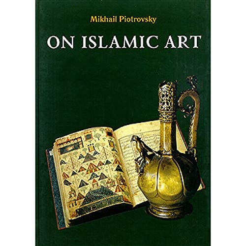 On Islamic Art: Mikhail B. Piotrovskii: 9785886541427: Amazon.com: Books