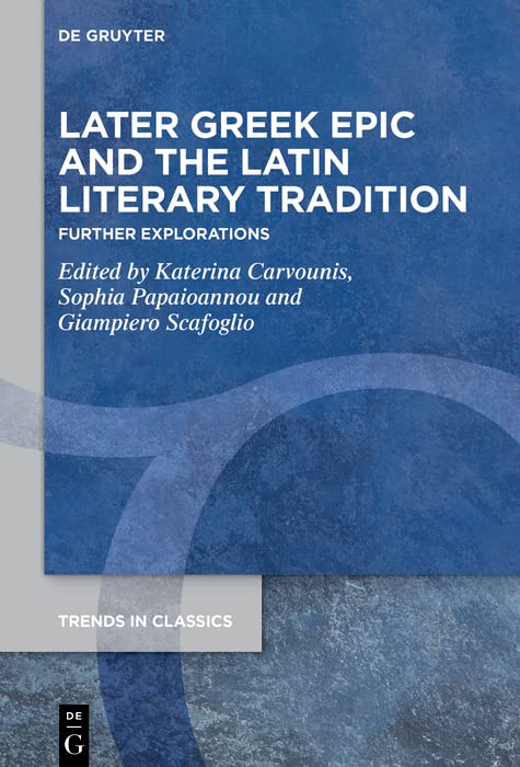Amazon.co.jp: Later Greek Epic and the Latin Literary Tradition: Further Explorations (Trends in ...