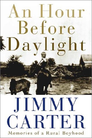 An Hour Before Daylight: Jimmy Carter: 9785551138402: Amazon.com: Books