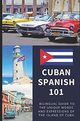 Cuban Spanish 101: Your Complete Bilingual Guide to the Unique Words ...
