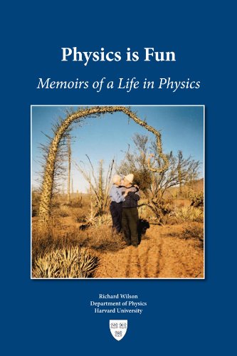 Physics is Fun: Memoirs of a Life in Physics: Richard Wilson ...