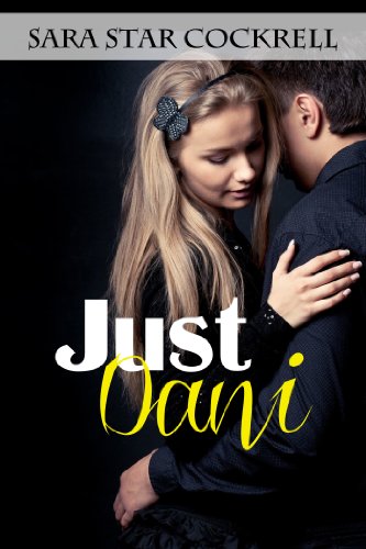 Just Dani eBook : Cockrell, Sara Star: Amazon.in: Kindle Store