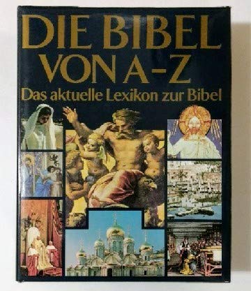 Die Bibel von A - Z. Das aktuelle Lexikon zur Bibel : Amazon.de: Bücher
