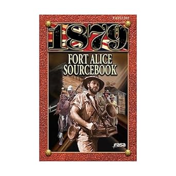 1879: Fort Alice Sourcebook (FAS52202): Brad Decker, Chris Dunn, Joel ...