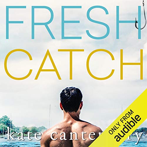 Fresh Catch (Audio Download): Kate Canterbary, Noah Michael Levine ...