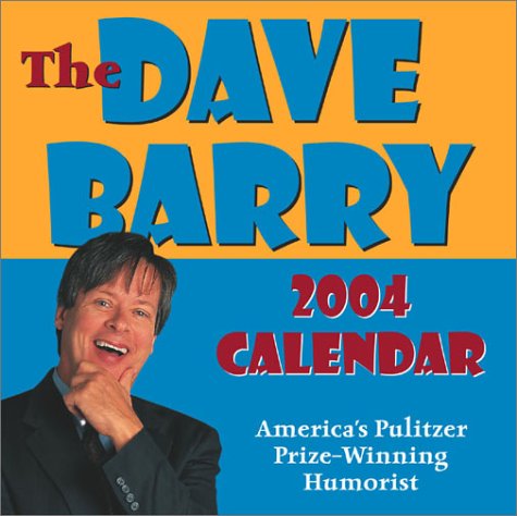 The Dave Barry 2004 Day-To-Day Calendar: Barry, Dave: 9780740736513 ...