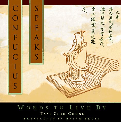 Amazon | Confucius Speaks: Words to Live By | Chung, Tsai Chih, Bruya ...