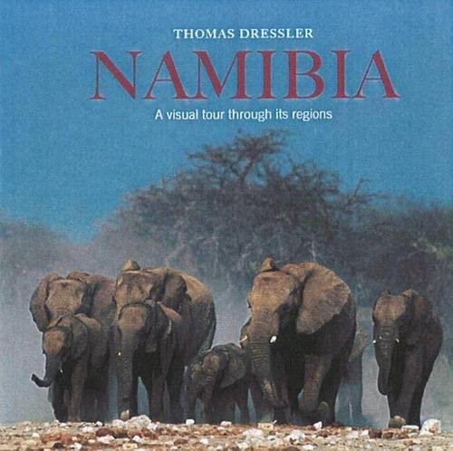 Namibia: A Visual Tour Through Its Regions: Thomas Dressler ...