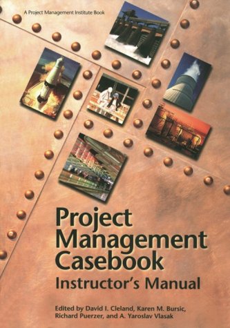 Project Management Casebook: David I. Cleland, Richard Puerzer, Karen M ...