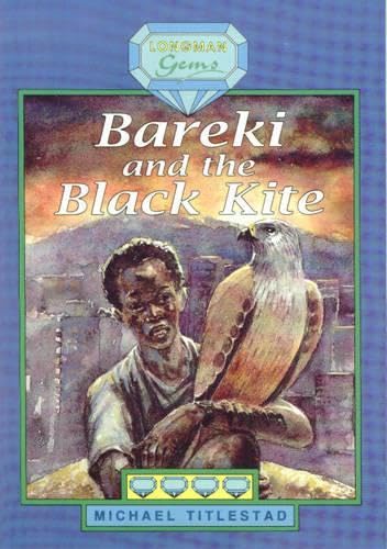 Bareki and the Black Kite: Level 4 (Longman Gems) : Titlestad, M. F ...