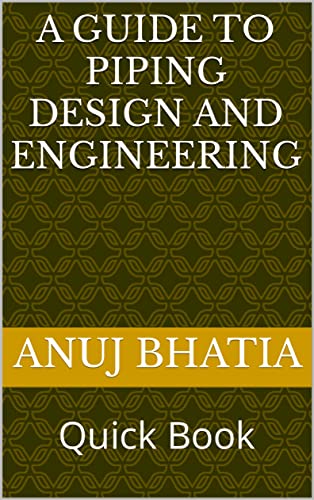 A Guide To Piping Design and Engineering: Quick Book eBook : Bhatia ...