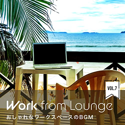 Amazon MusicでRelaxing BGM Project & Cafe Ensemble ProjectのWork From Lounge～お洒落なワークスペースのBGM～ Vol ...