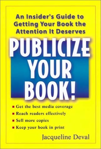 Publicize Your Book: An Insider's Guide to Getting Your Book the ...