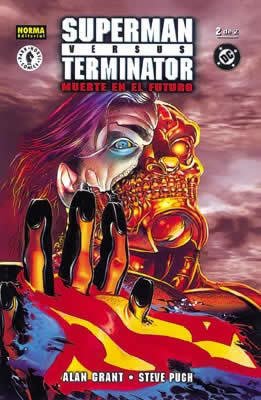 SUPERMAN VS. TERMINATOR : MUERTE EN EL FUTURO 2: Alan Grant; Steve Pugh ...